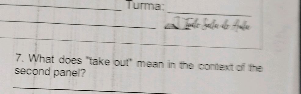 7. What does "take out" mean in the context | StudyX