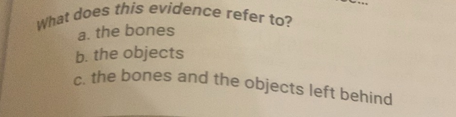 What does this evidence refer to? a. the | StudyX