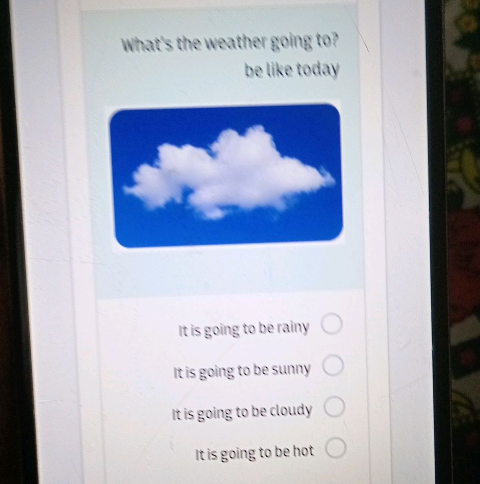 What's the weather going to be like today? | StudyX