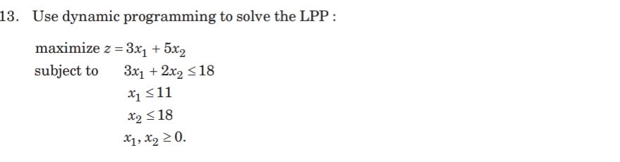 13. Use dynamic programming to solve the LPP | StudyX