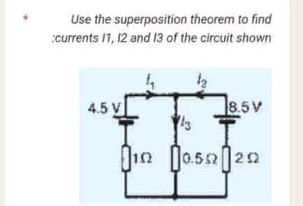 Use the superposition theorem to find | StudyX