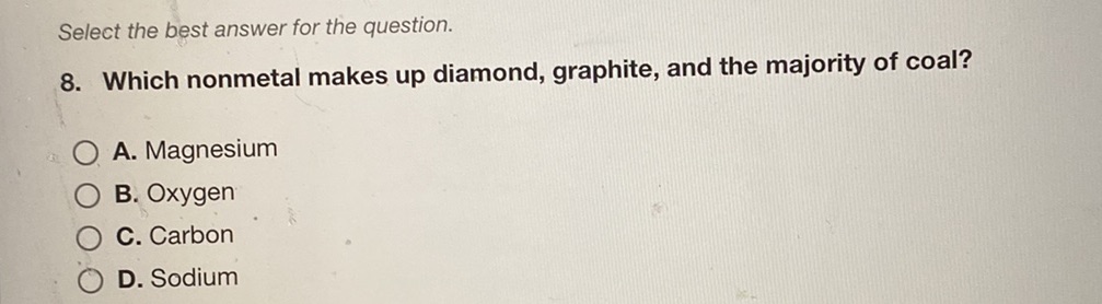 8. Which nonmetal makes up diamond, | StudyX