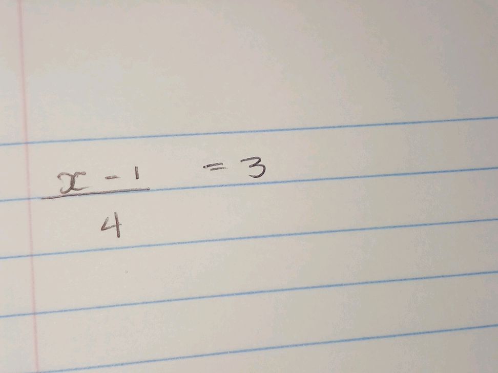 Solving for x in the equation (x-1)/4 = 3 | StudyX