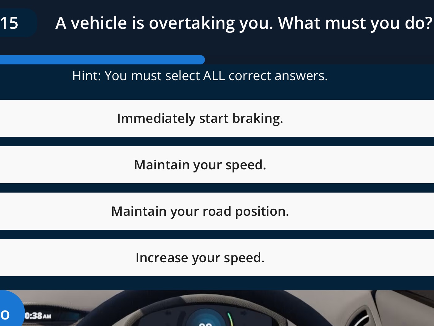 A vehicle is overtaking you. What must you | StudyX