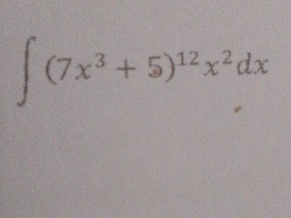 Integral of (7x^3 + 5)^12 * x^2 dx | StudyX