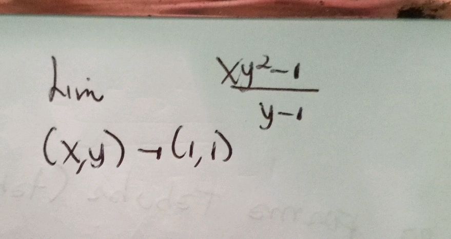 Calculate the limit of (xy^2 - 1) / (y - 1) | StudyX