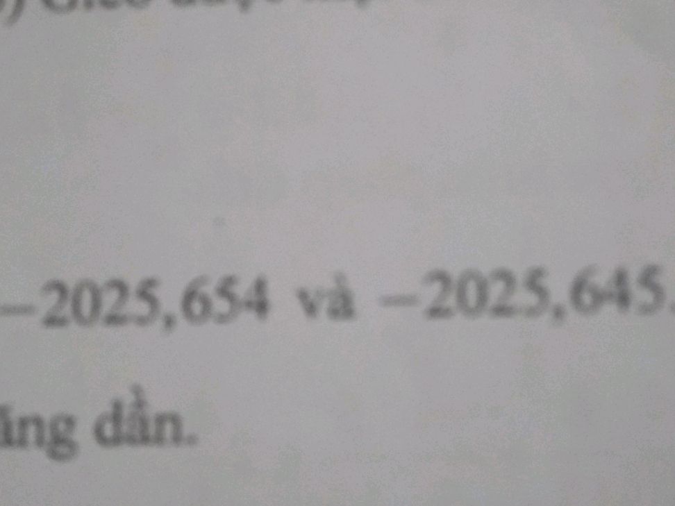 So sánh các số -2025,654 và -2025,645 | StudyX