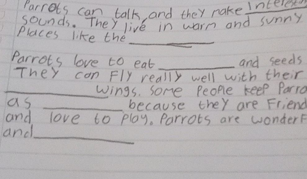 Parrots can talk and they make ____ sounds. | StudyX