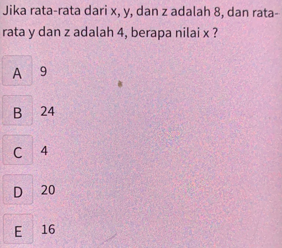 Jika rata-rata dari x, y, dan z adalah 8, | StudyX