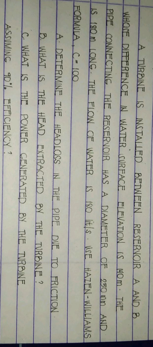 A TURBINE IS INSTALLED BETWEEN RESERVOIR A | StudyX