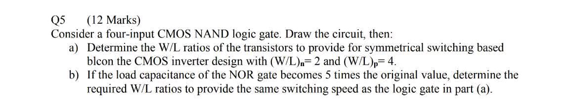 Consider a four-input CMOS NAND logic gate. | StudyX