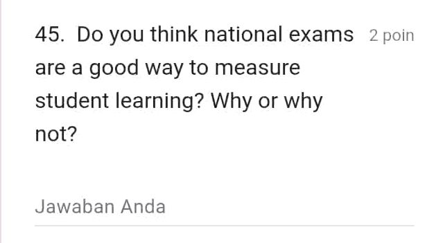 45. Do you think national exams are a good | StudyX