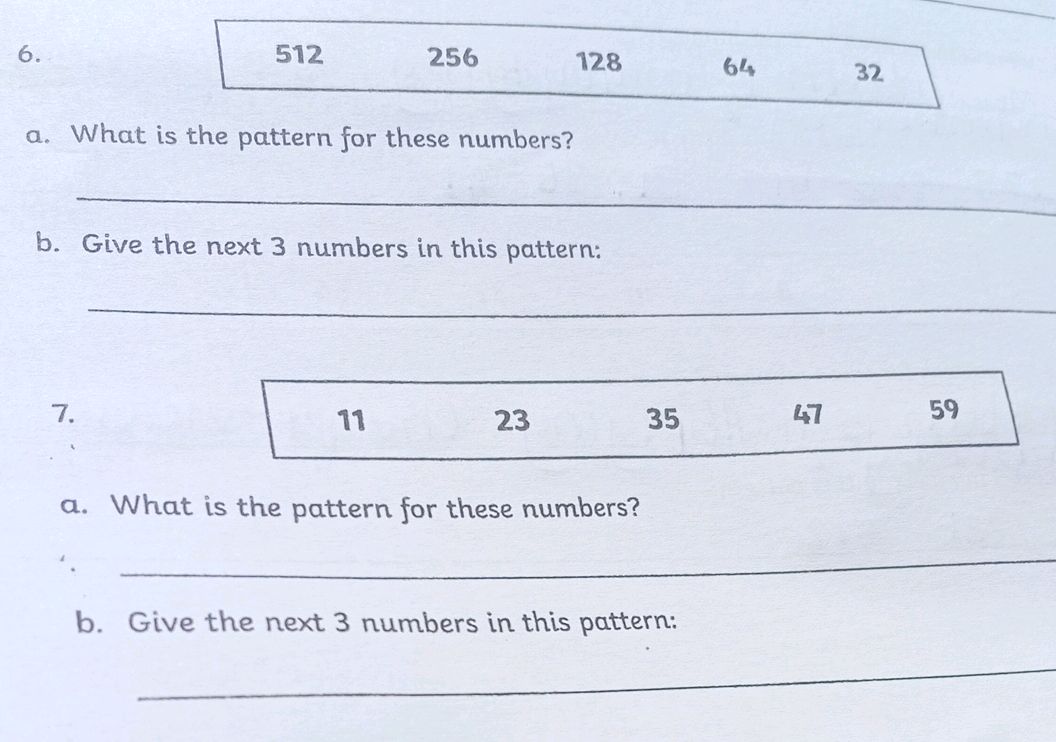 6. 512 256 128 64 32 a. What is the pattern | StudyX