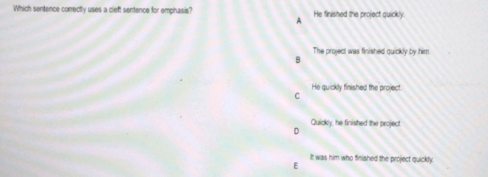 Which sentence correctly uses a cleft | StudyX