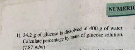 1) 34.2 g of glucose is dissolved in 400 g | StudyX