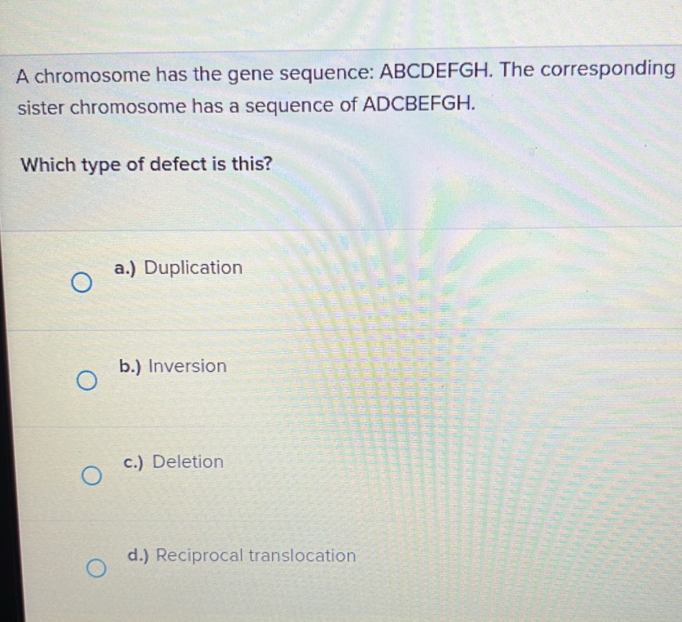 A chromosome has the gene sequence: | StudyX