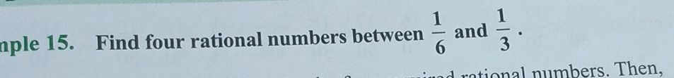 Find four rational numbers between $ {1}{6}$ | StudyX