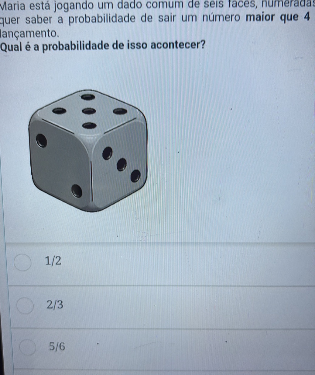 Maria está jogando um dado comum de seis | StudyX