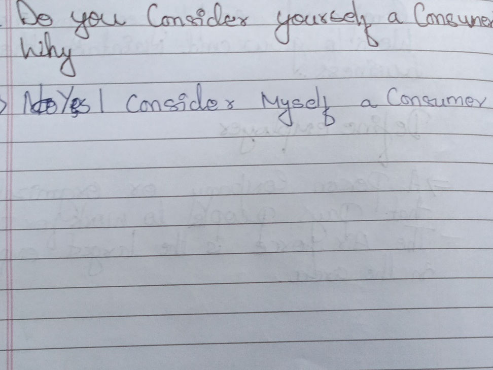 Do you consider yourself a consumer? Why? > | StudyX