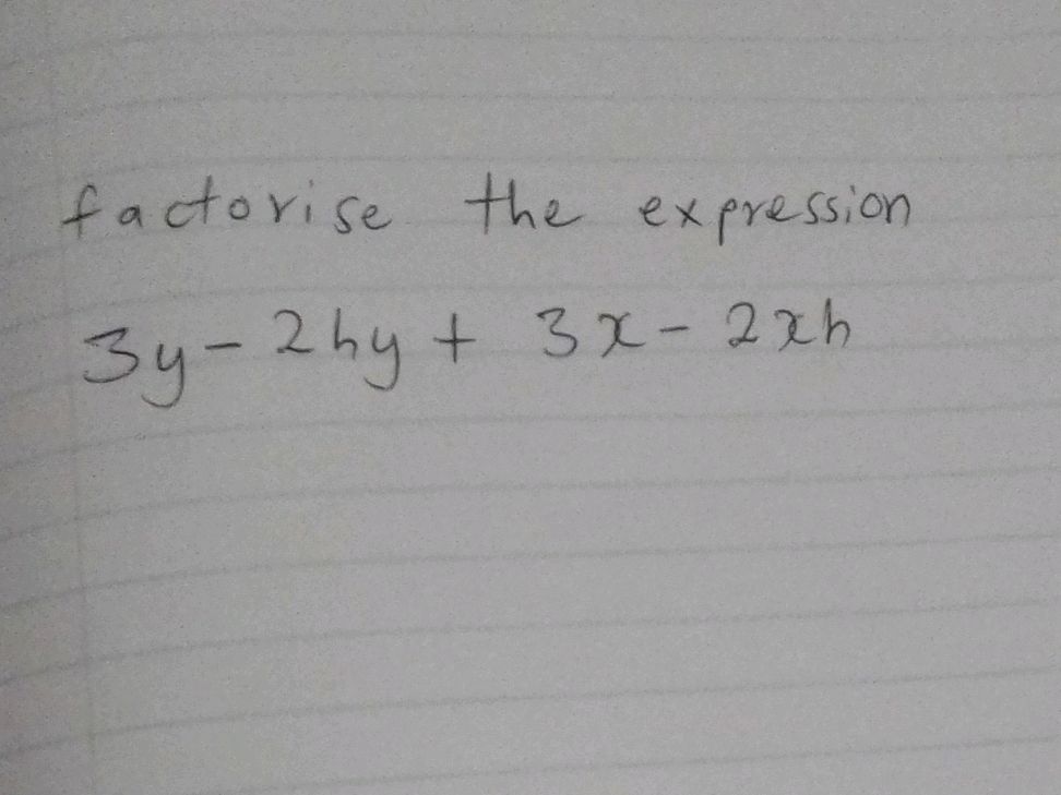 factorise the expression 3y - 2hy + 3x - 2xh | StudyX