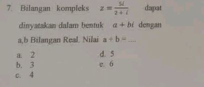 7. Bilangan kompleks $z = {5i}{2+i}$ dapat | StudyX