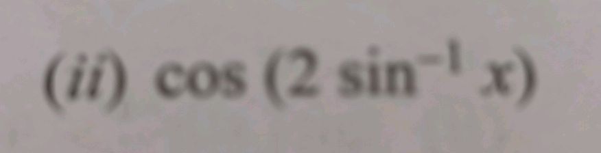 Evaluate cos(2 sin^{-1} x) | StudyX