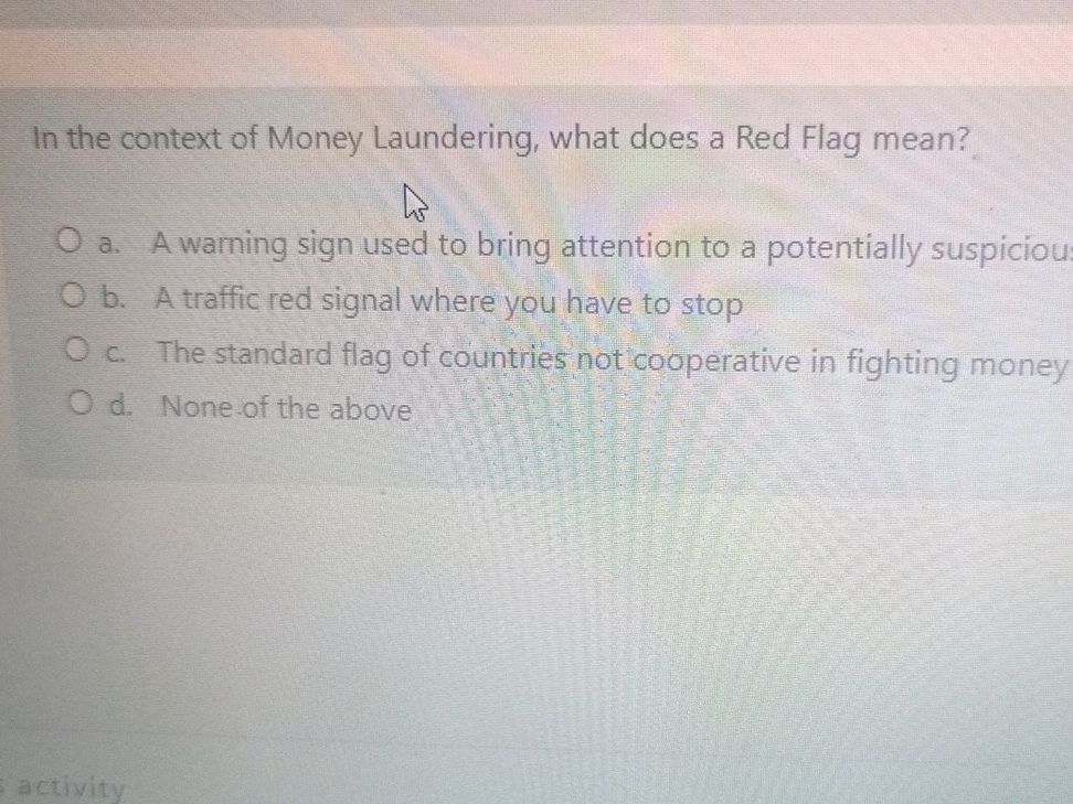 In the context of Money Laundering, what | StudyX