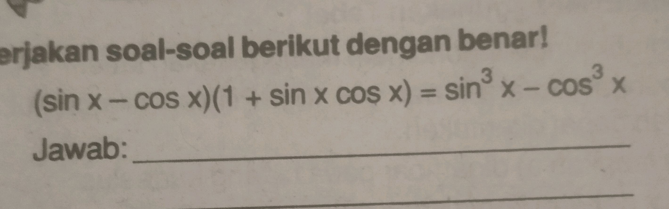 (sin x - cos x)(1 + sin x cos x) = sin³ x - | StudyX