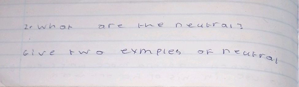 2. What are the neutral? Give two examples | StudyX