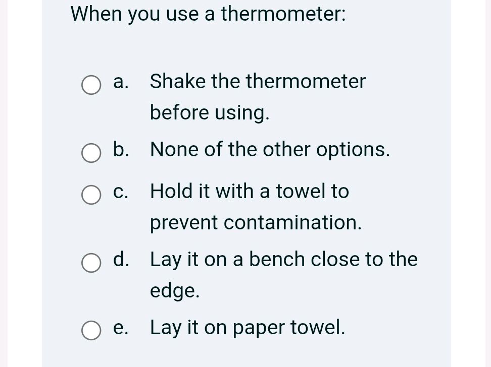 When you use a thermometer: a. Shake the | StudyX
