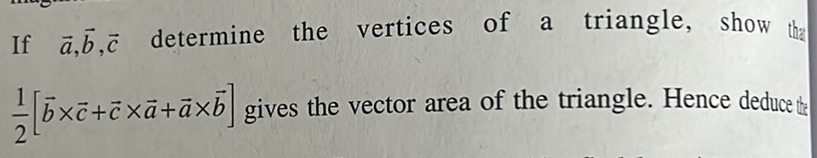If ${a}, {b}, {c}$ determine the vertices of | StudyX