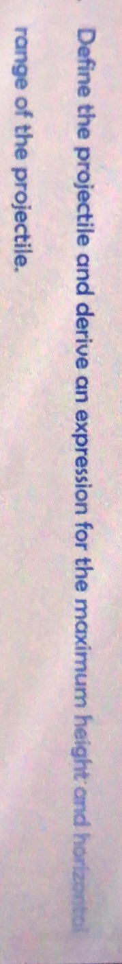 Define the projectile and derive an | StudyX