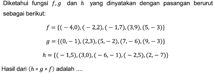 Diketahui fungsi $f$, $g$ dan $h$ yang | StudyX