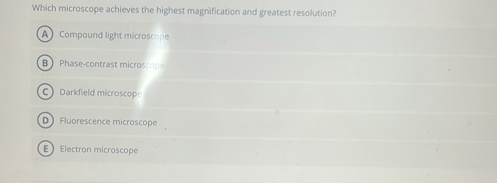 Which microscope achieves the highest | StudyX