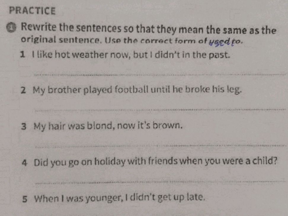 Rewrite the sentences so that they mean the | StudyX