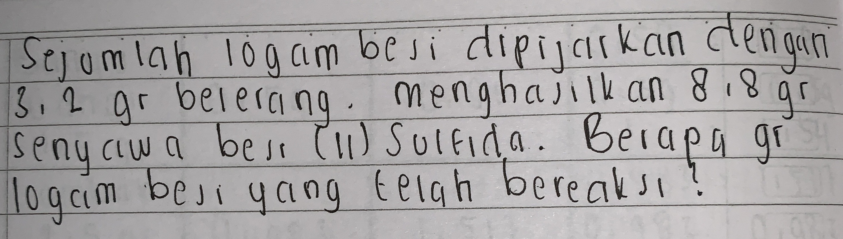 Sejumlah logam besi dipijarkan dengan 3.2 gr | StudyX