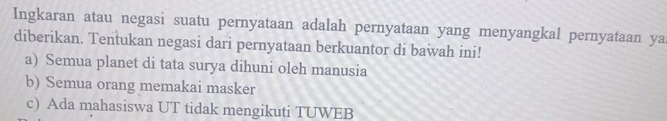 Ingkaran atau negasi suatu pernyataan adalah | StudyX