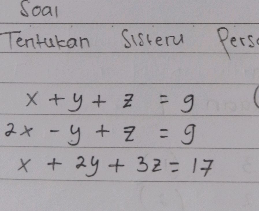 Tentukan Sistem Persamaan: $x + y + z = 9$ | StudyX