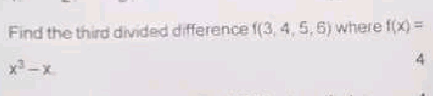 Find the third divided difference f(3, 4, 5, | StudyX