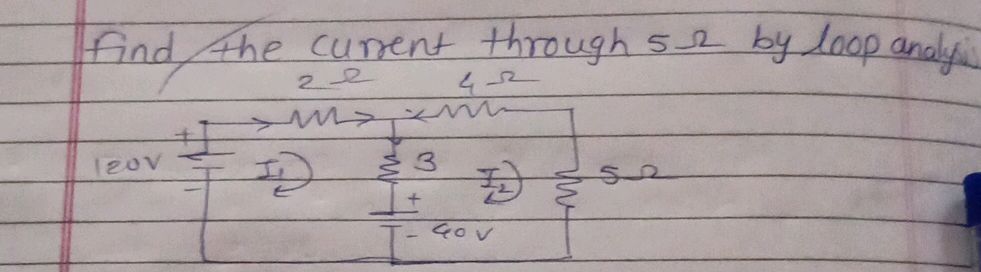 Find the current through 5Ω by loop analysis. | StudyX