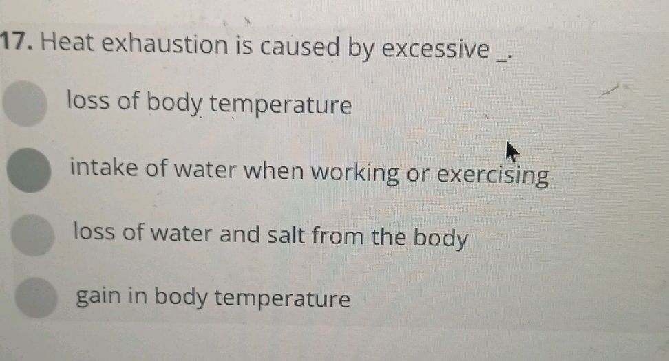 17. Heat exhaustion is caused by excessive | StudyX