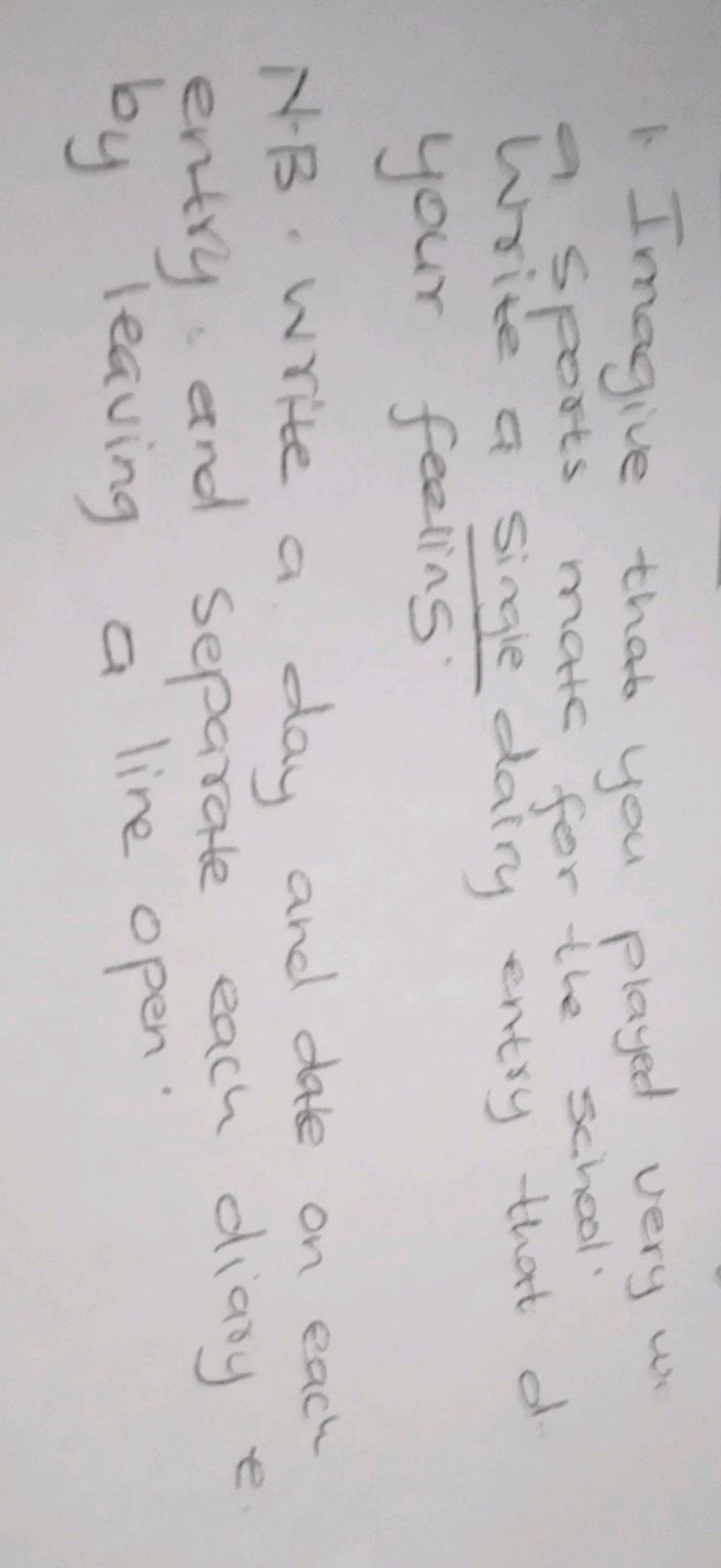 1. Imagine that you played very well in a | StudyX