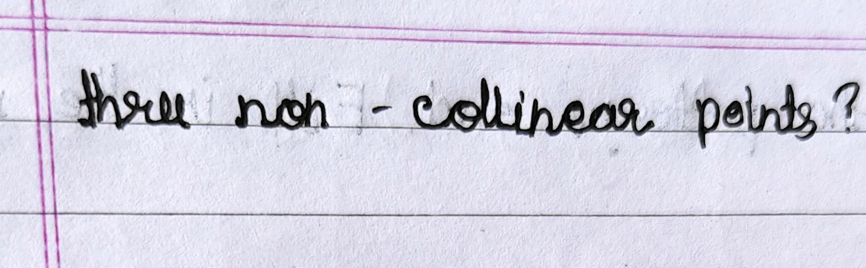 What are three non-collinear points? | StudyX