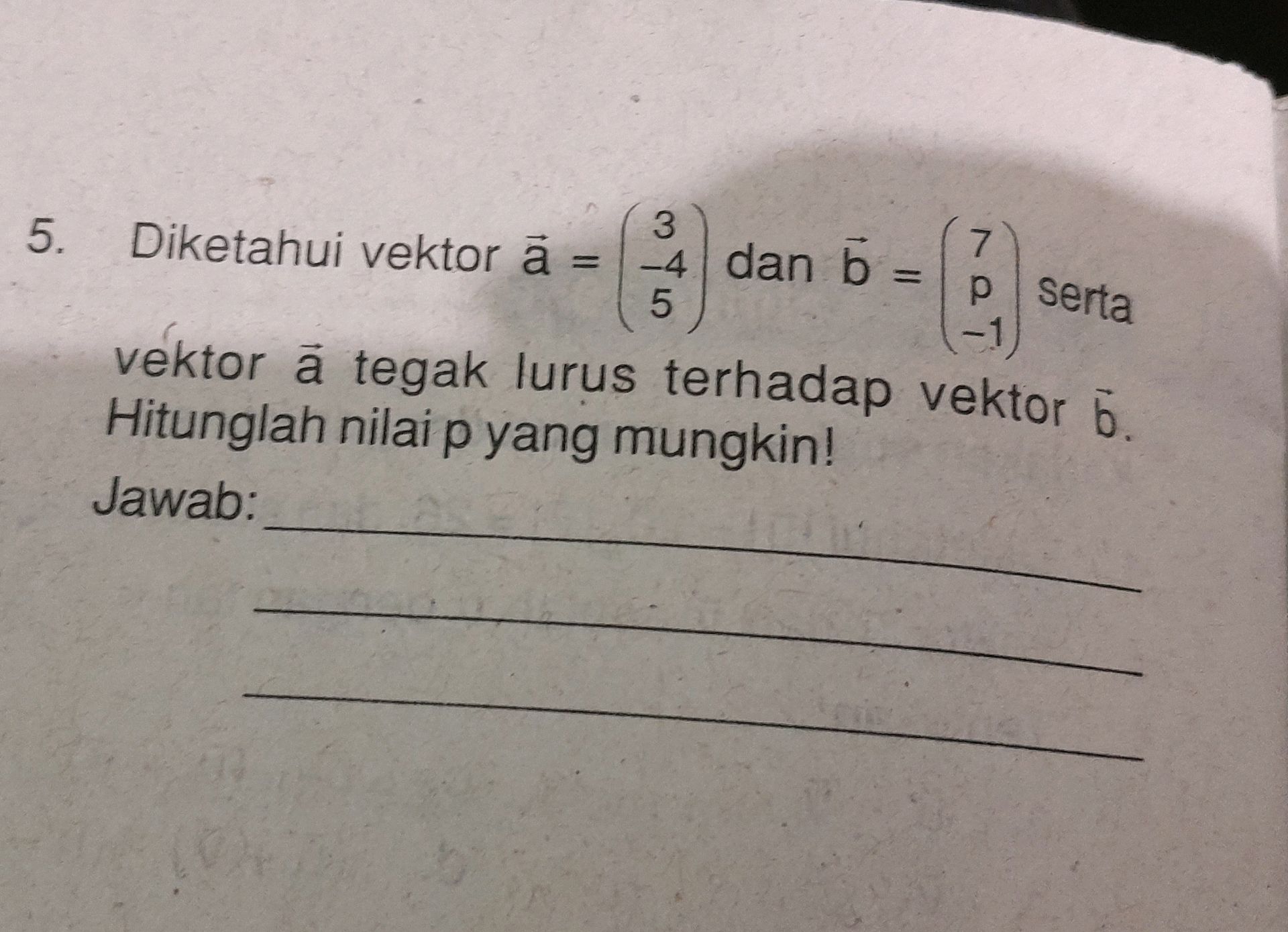 Diketahui vektor ${a} = 3 \ -4 \ 5 \$ dan | StudyX
