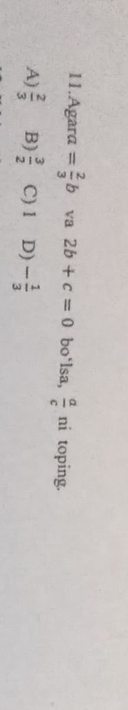 11. Agara $a = {2}{3}b$ va $2b + c = 0$ | StudyX