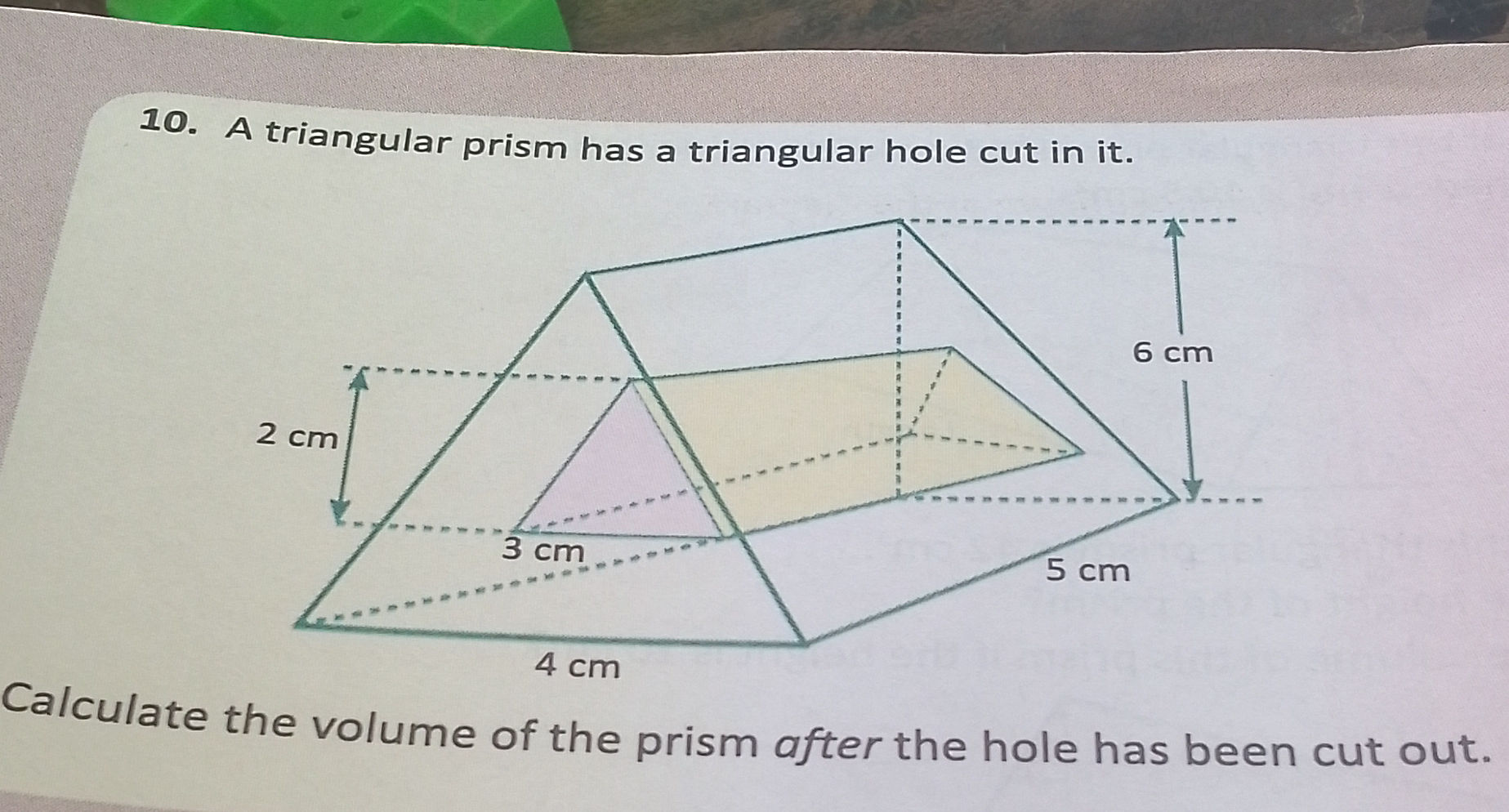 10. A triangular prism has a triangular hole | StudyX