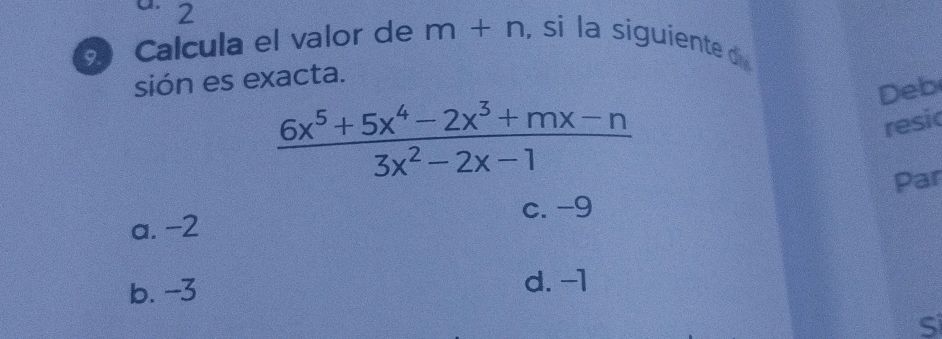 Calcula el valor de m + n, si la siguiente | StudyX