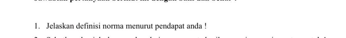 1. Jelaskan definisi norma menurut pendapat | StudyX