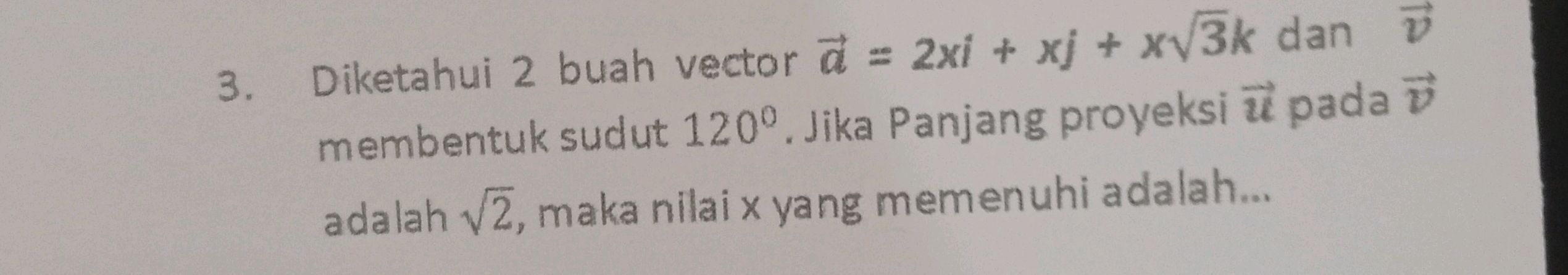 3. Diketahui 2 buah vector ${d} = 2xi + xj + | StudyX