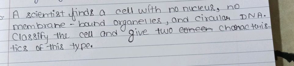 A scientist finds a cell with no nucleus, no | StudyX